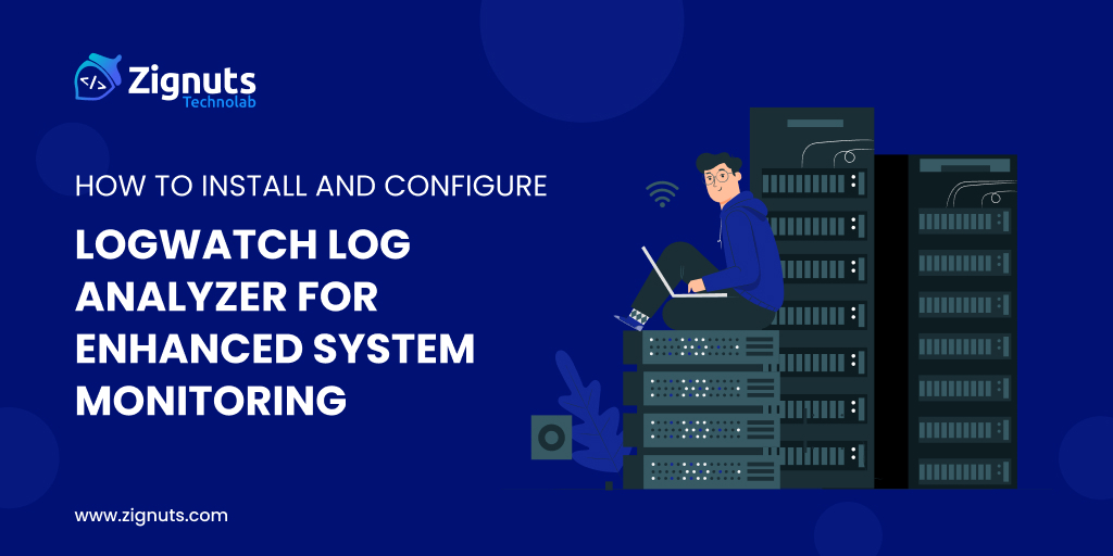 How to Install and Configure Logwatch Log Analyzer for Enhanced System Monitoring